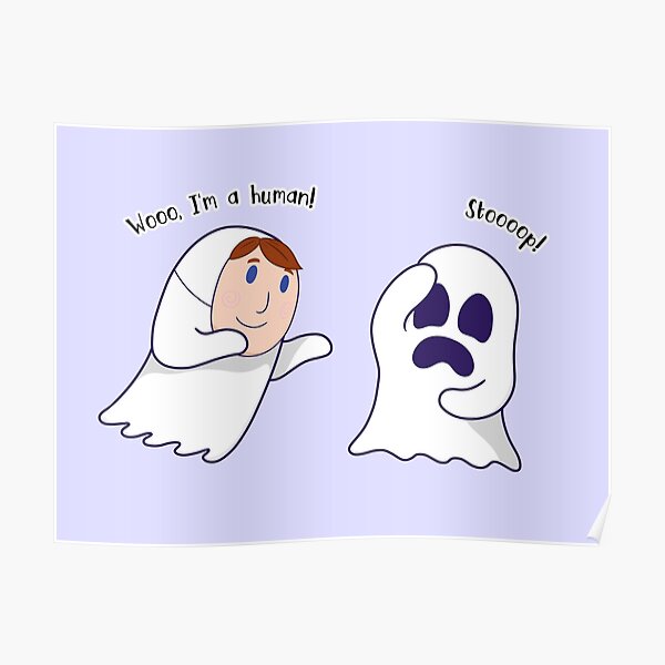 "Wooo I'm a human ghost design" Poster for Sale by IncognitumArt ...