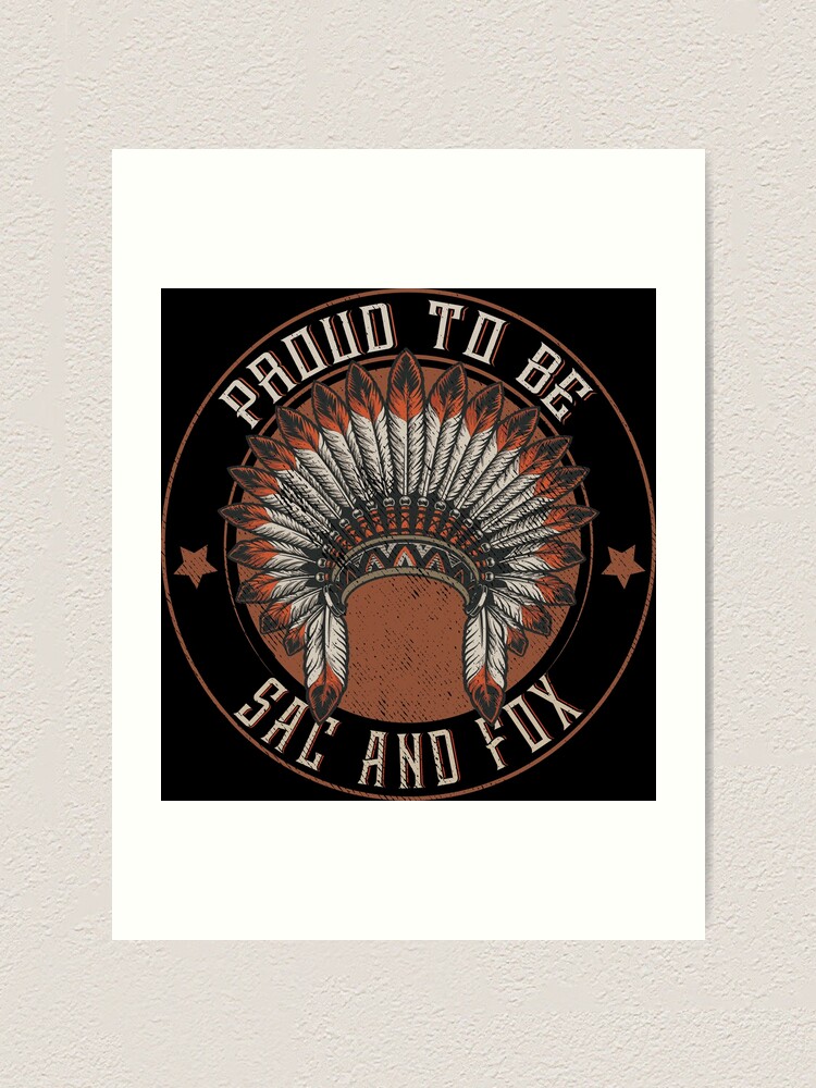 "Native American Proud To Sac and Fox tribe" Art Print for Sale by ...