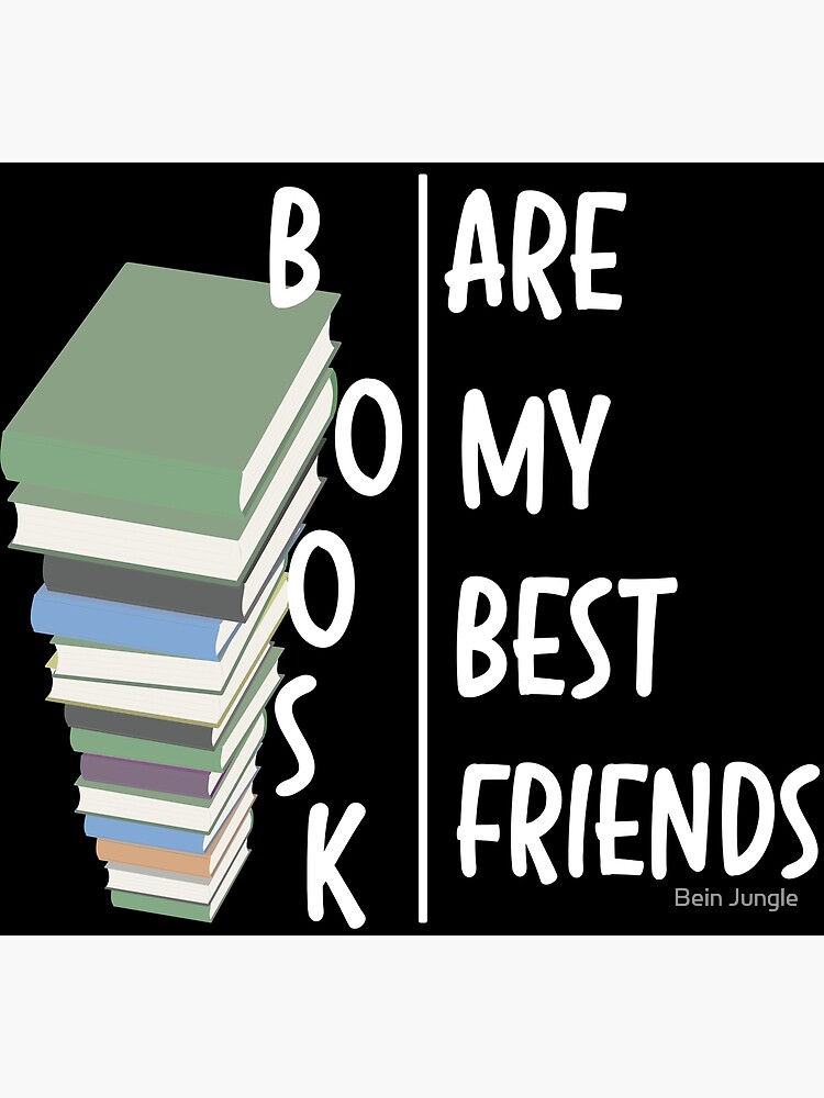 "BOOKS ARE MY BEST FRIENDS" Poster for Sale by Uberyouness | Redbubble