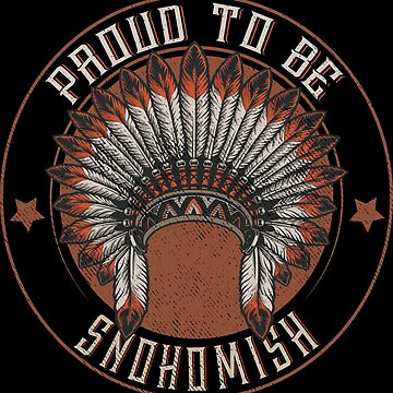 "Native American Proud To Snohomish tribe" Art Board Print for Sale by ...