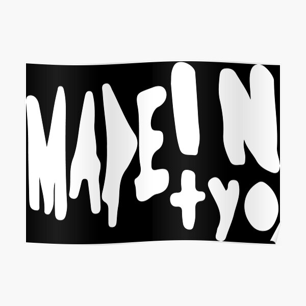 "MADEINTYO WHT" Poster for Sale by RomeoFlaco | Redbubble