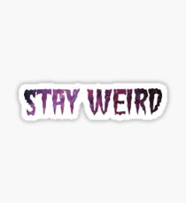 Stay Weird: Stickers | Redbubble
