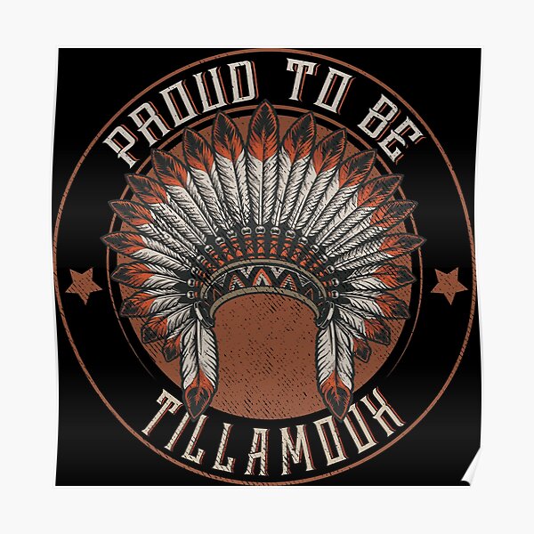 "Native American Proud To Tillamook tribe" Poster for Sale by ...