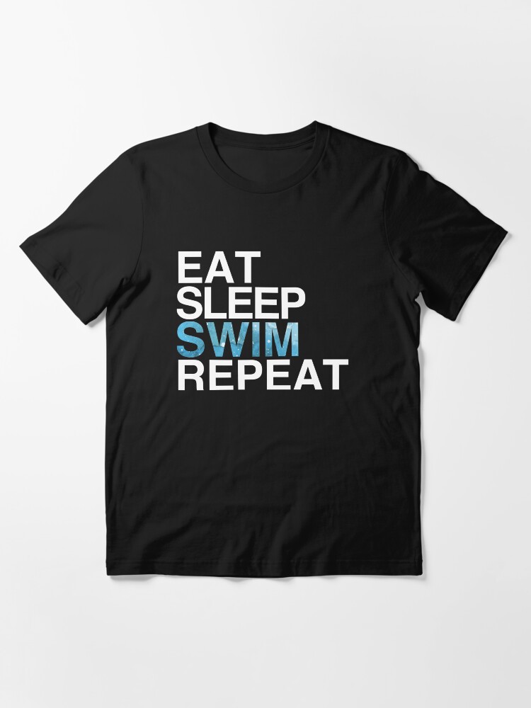 "Eat Sleep Swim Repeat| Swimmer Swimming " T-shirt for Sale by Nada18 ...