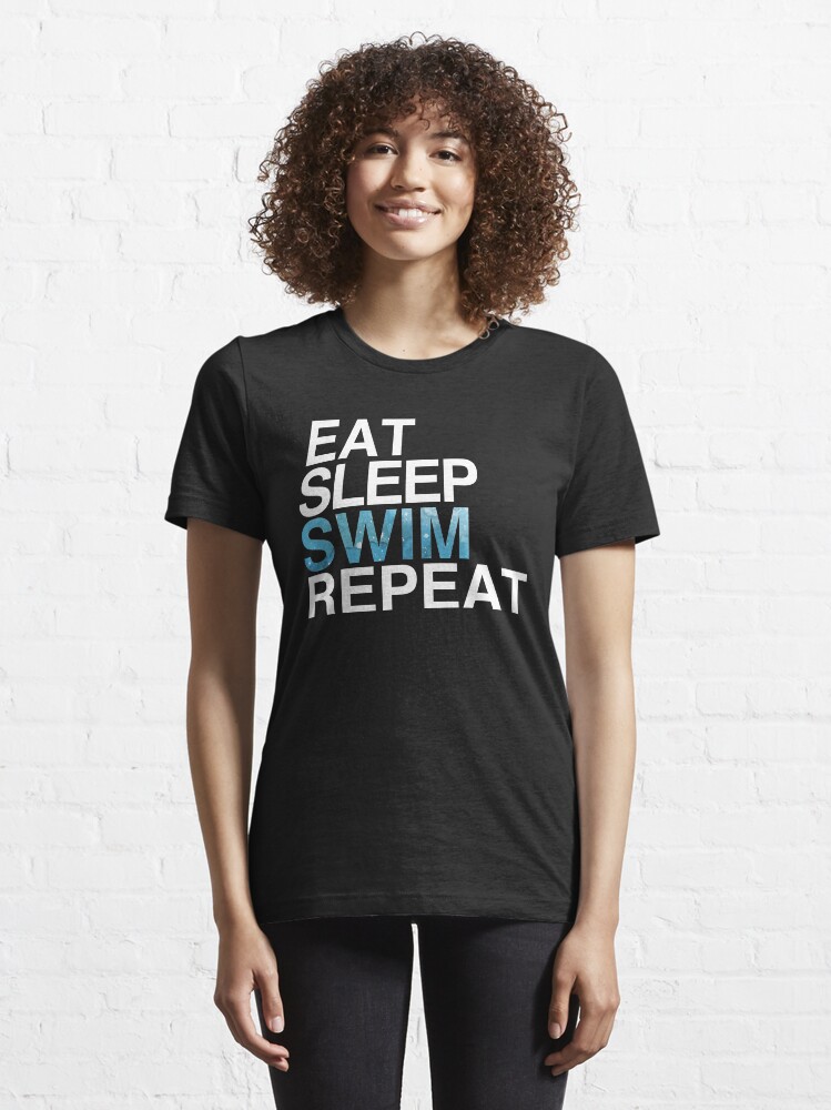 "Eat Sleep Swim Repeat| Swimmer Swimming " T-shirt for Sale by Nada18 ...