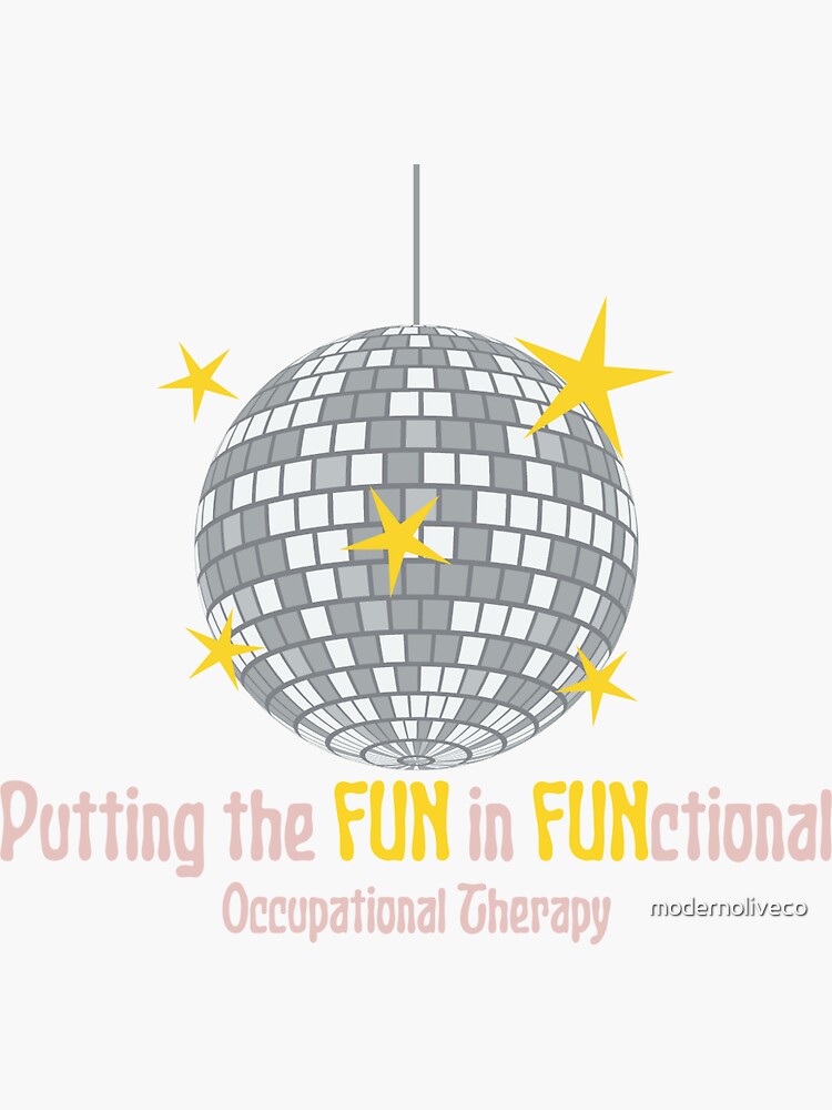 "occupational therapy putting the fun in functional" Sticker for Sale ...
