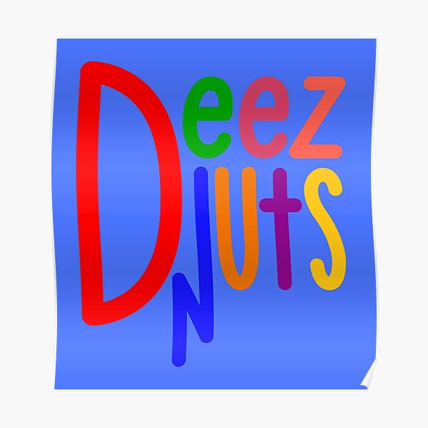 "Deez nuts logo " Poster for Sale by mjlalumendre | Redbubble