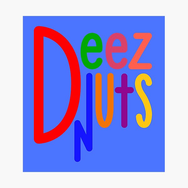 "Deez nuts logo " Photographic Print by mjlalumendre | Redbubble