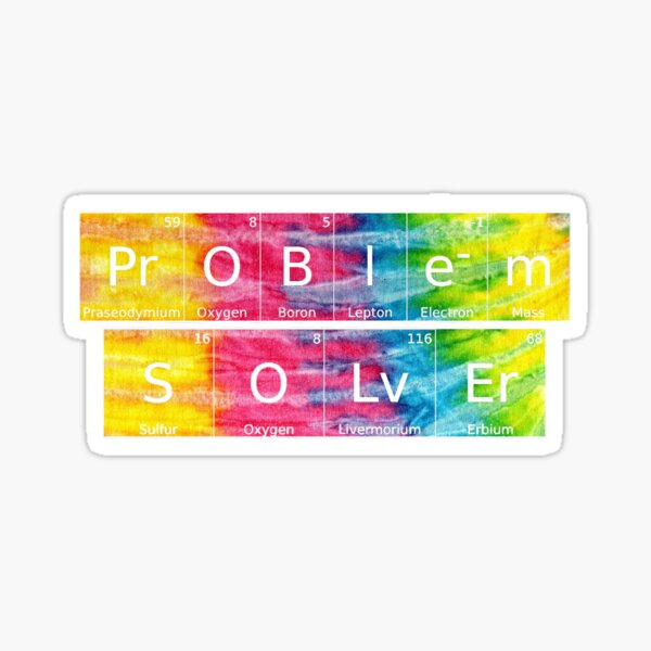 "Problem Solver written in Chemistry Periodic Table Elements in tie dye ...