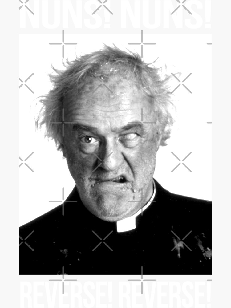 "White And Black Father Arts Design Ted Sitcom - Nuns! Nuns! Reverse ...