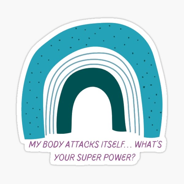 "My body attacks itself what's your superpower?" Sticker for Sale by ...