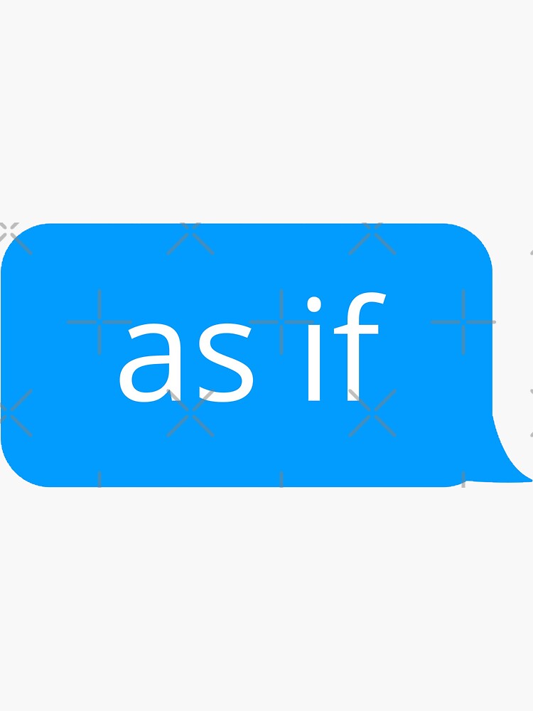 "As If Sticker" Sticker for Sale by Kiwis-Colors | Redbubble