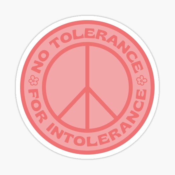 "NO TOLERANCE FOR INTOLERANCE" Sticker for Sale by asymmetrickid ...