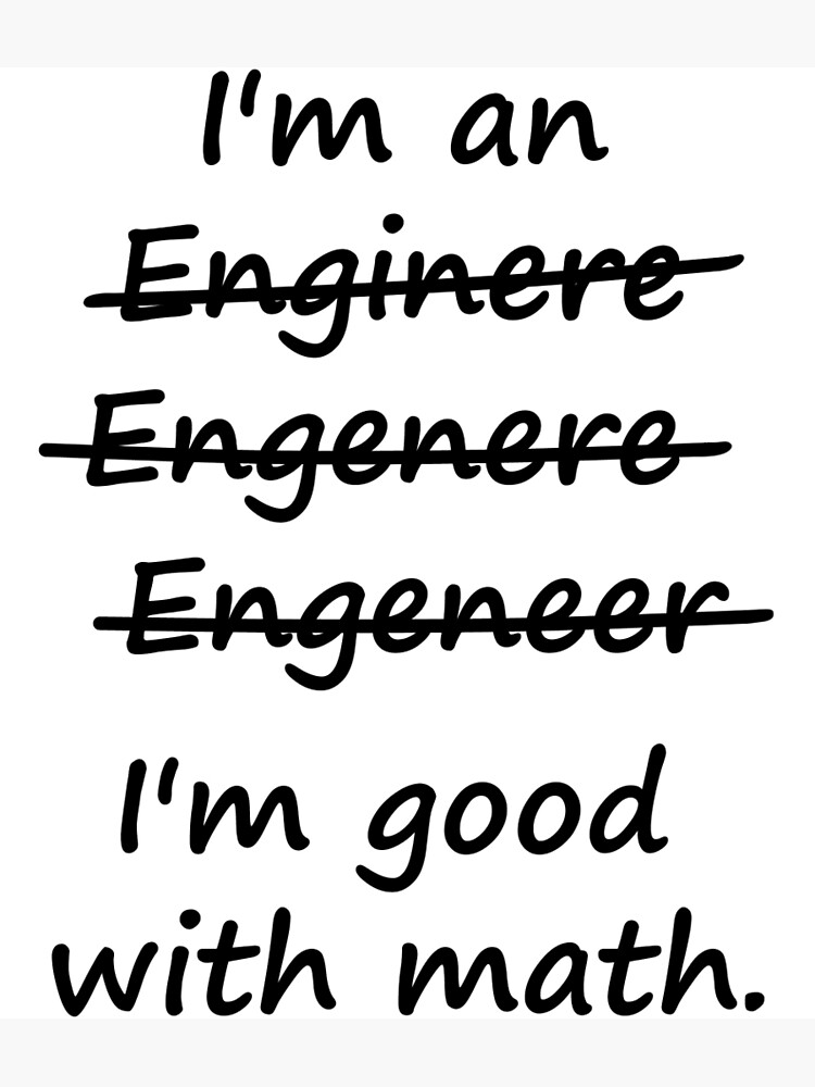 "I'm an Engineer I'm Good at Math" Art Print for Sale by TheShirtYurt ...