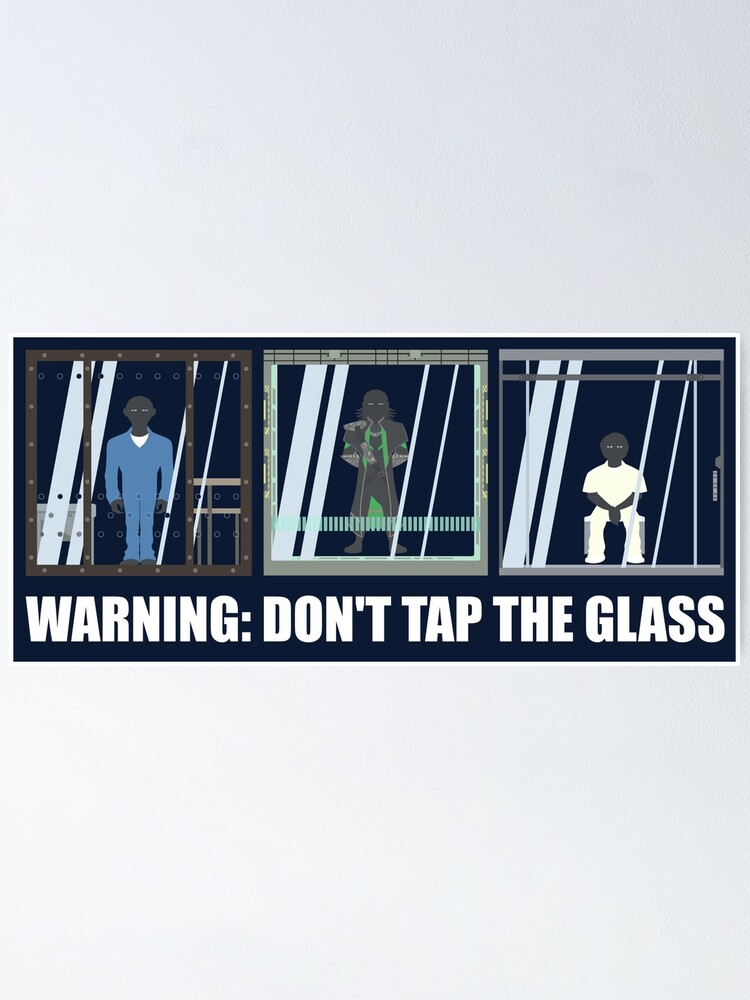"Warning: Don't Tap The Glass" Poster for Sale by Art-Expression ...