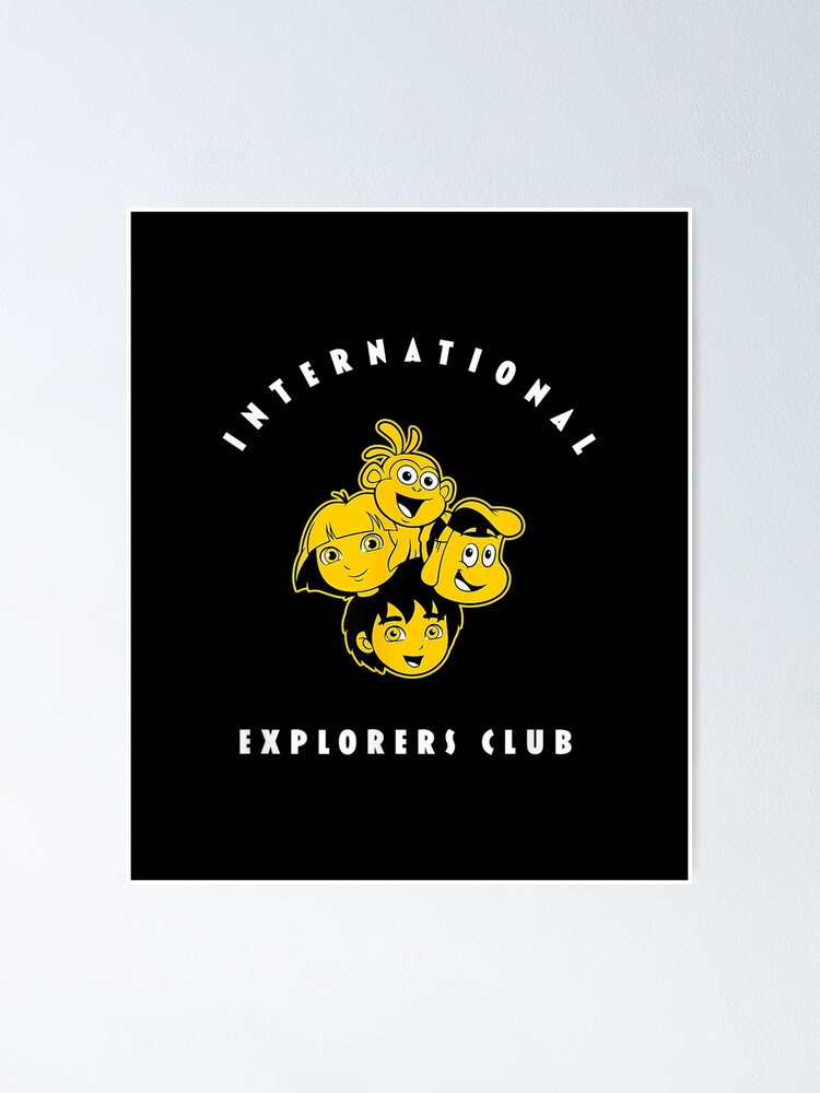 "Dora the Explorer International Explorers Club" Poster for Sale by ...