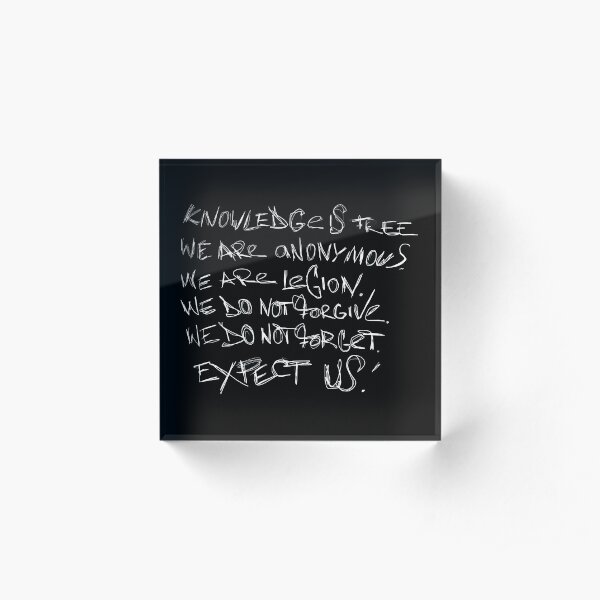 "Wissen ist frei, wir sind anonym, wir sind Legion, wir vergeben nicht, wir bereuen nicht ...
