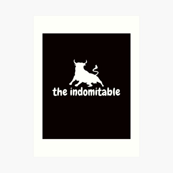 "Lettering the indomitable in white letters drawing bull" Art Print for ...