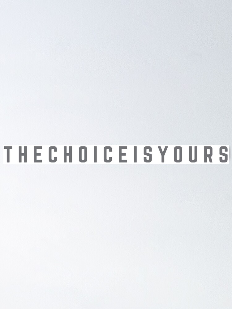"The Choice is Yours. Matrix slogan" Poster for Sale by dipazzo | Redbubble