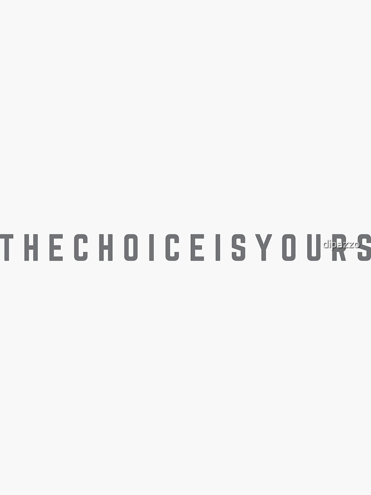 "The Choice is Yours. Matrix slogan" Sticker for Sale by dipazzo ...