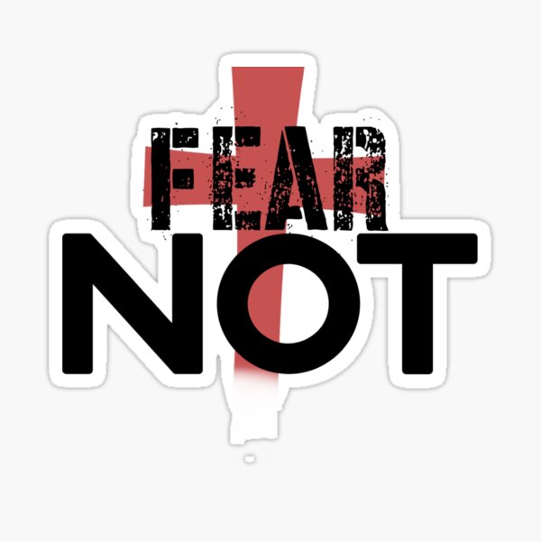 "Fear Not. " Sticker by NessaArtShop | Redbubble