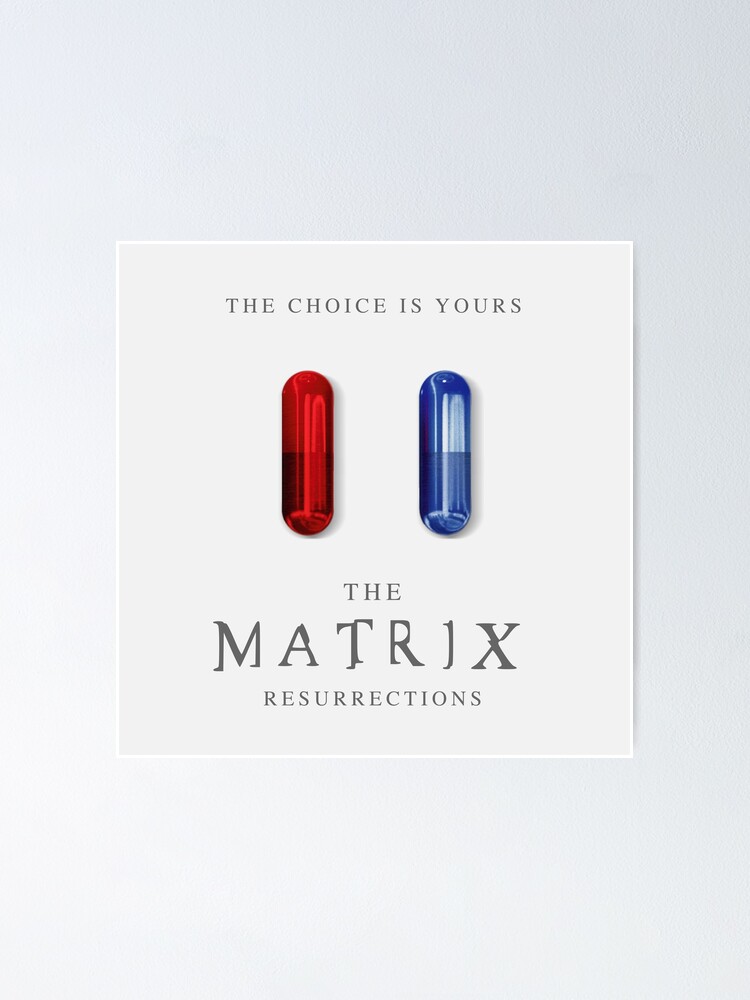 "Matrix Resurrections Red & Blue Pill" Poster by burakgulnar | Redbubble