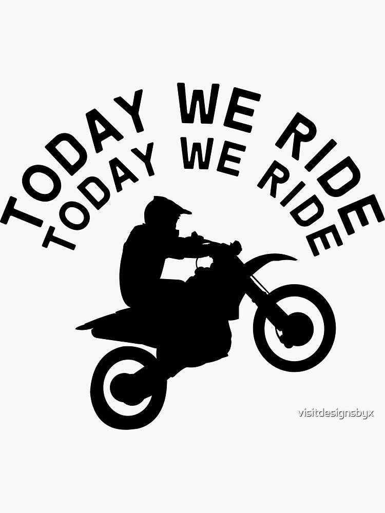 "Today We Ride" Sticker for Sale by visitdesignsbyx | Redbubble