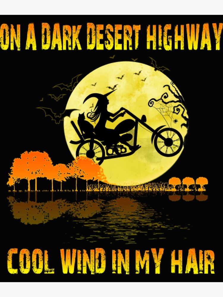 On A Dark Desert Highway Cool Wind In My Hair Poster at Emma Lowell blog