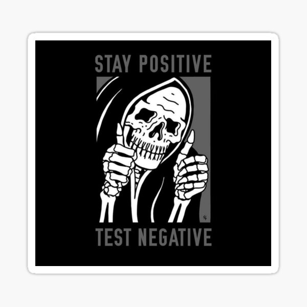 "Stay positive test negative" Sticker for Sale by DJszarvas | Redbubble