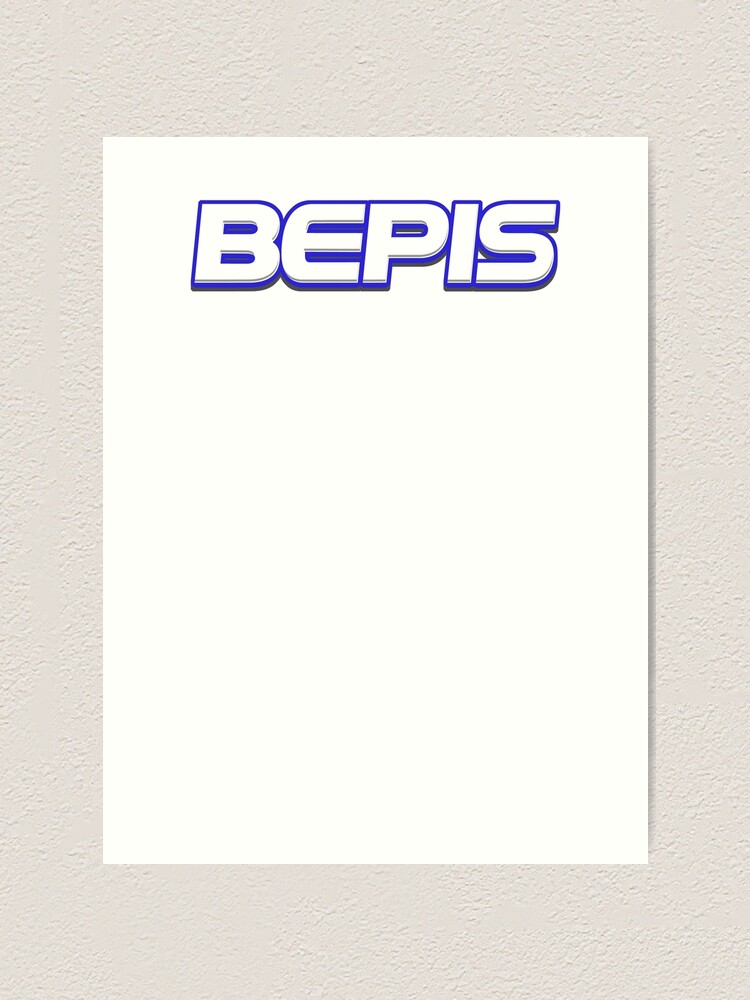 "Bepis meme " Art Print by mab81tsam | Redbubble