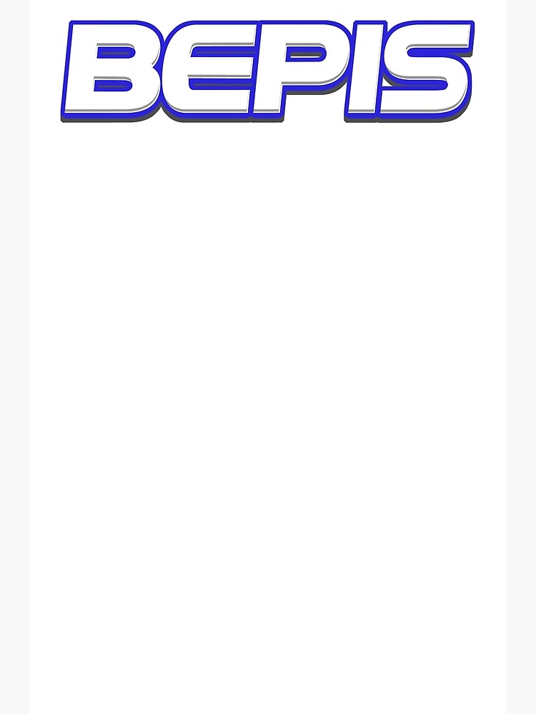 "Bepis meme " Art Print by mab81tsam | Redbubble