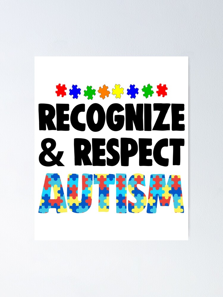 "Recognize & Respect Autism" Poster for Sale by Bendthetrend | Redbubble