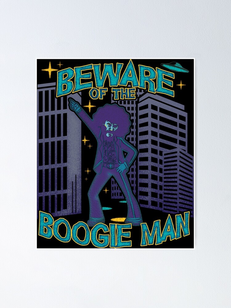 "Beware of the Boogie Man" Poster for Sale by v-nerd | Redbubble