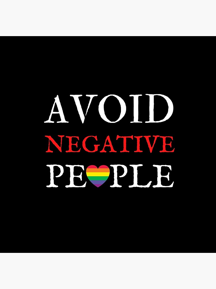 "AVOID NEGATIVE PEOPLE" Poster for Sale by XyliaDesign | Redbubble