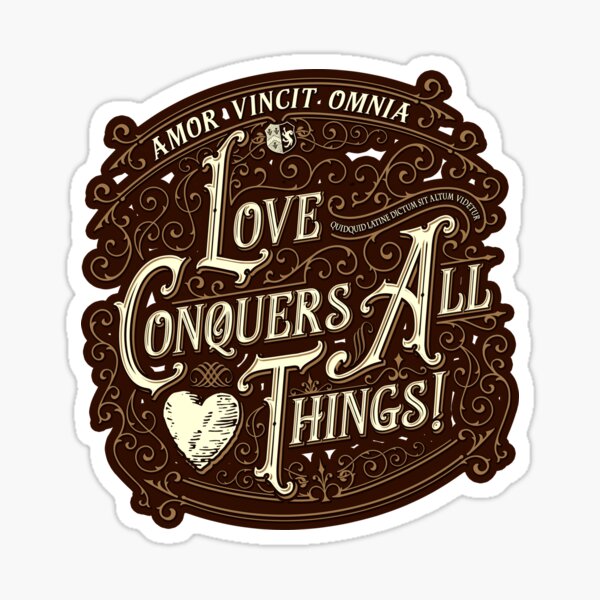"Love Conquers All Things" Sticker for Sale by GrandMercantile | Redbubble