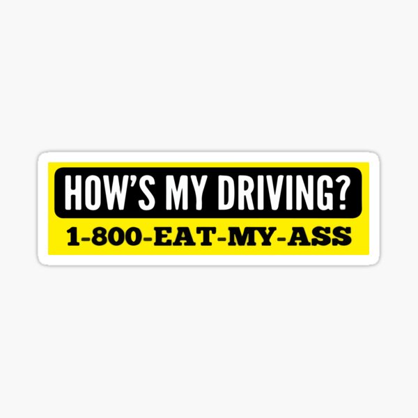 "how's my driving?" Sticker for Sale by simonestanley | Redbubble