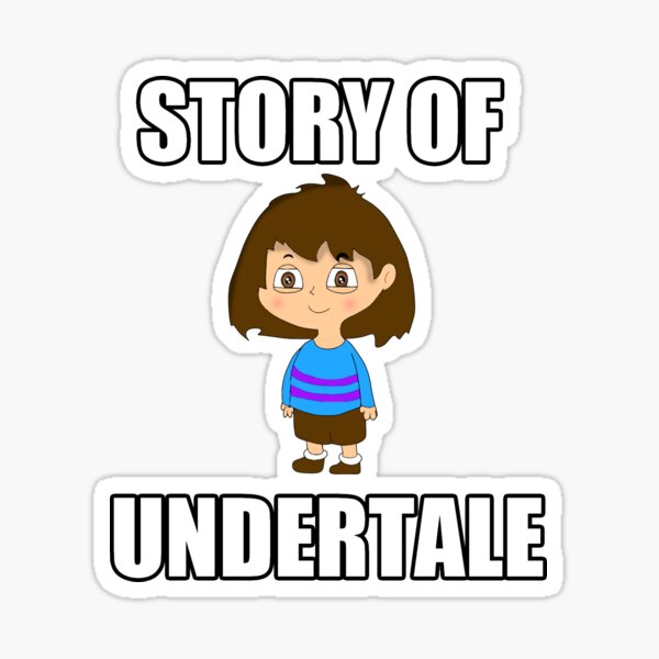 "Story Of Undertale" Sticker for Sale by IanTheSatirist | Redbubble