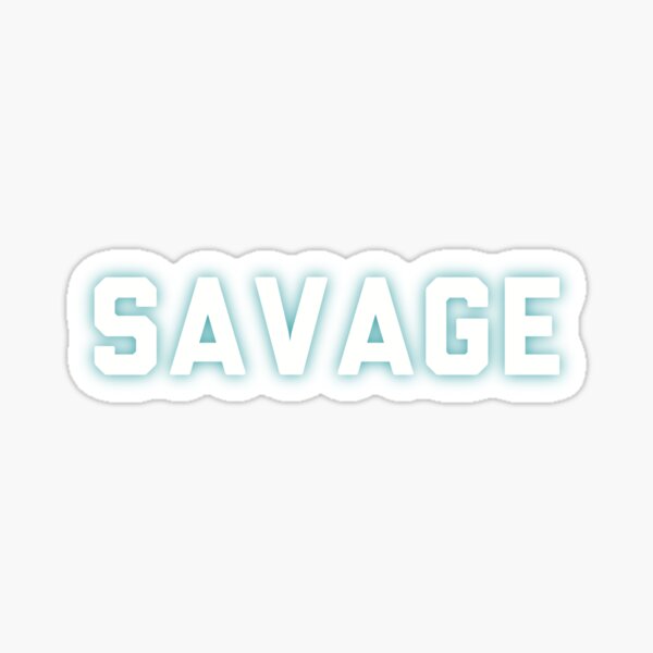 "SAVAGE" Sticker for Sale by BackBacon | Redbubble