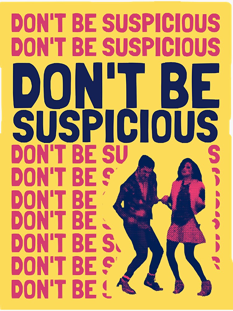 "Dont Be Suspicious! " Sticker for Sale by MaltieLiv198 | Redbubble