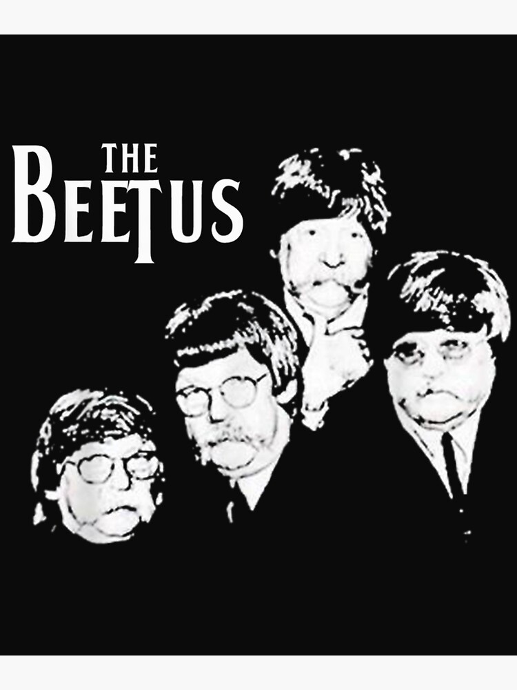 "the beetus" Poster by hesdouglas98 | Redbubble