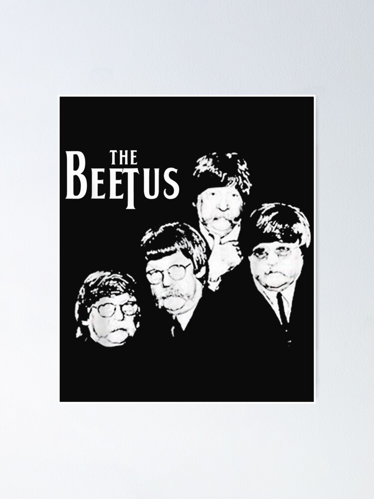 "the beetus" Poster by hesdouglas98 | Redbubble