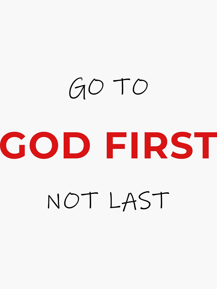 "Go to God first not last" Sticker for Sale by HCD01 | Redbubble