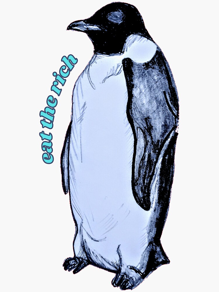 "Eat the rich penguin" Sticker for Sale by TaiteMarie | Redbubble
