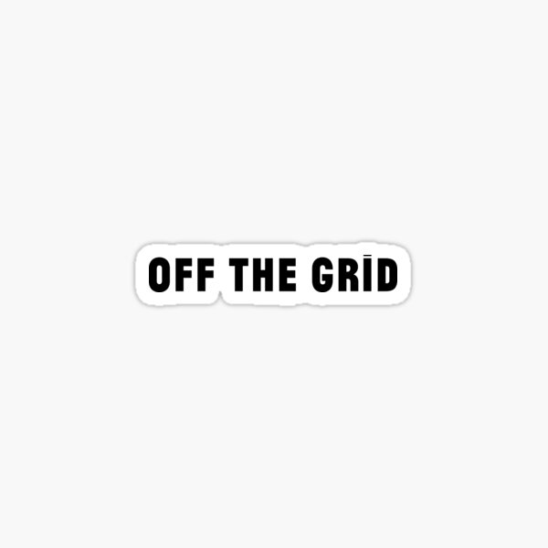 "Off The Grid" Sticker for Sale by WeLovePlantsToo | Redbubble