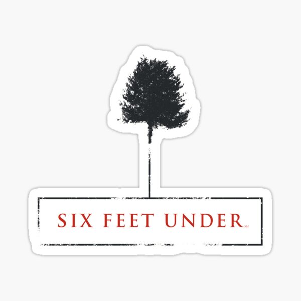 "Six Feet Under Sticker" Sticker for Sale by gnerili | Redbubble