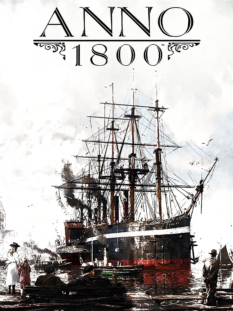 "anno 1800" Poster by tapiacora | Redbubble