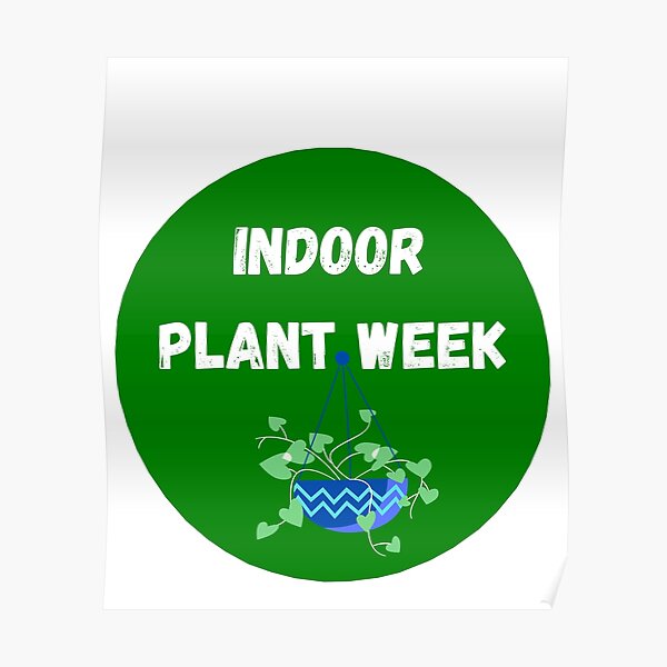 "National Indoor Plant Week" Poster for Sale by CelebrateDaily | Redbubble