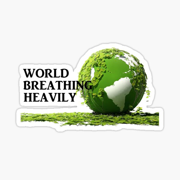 "world breathing heavily" Sticker for Sale by FireinkAdz | Redbubble