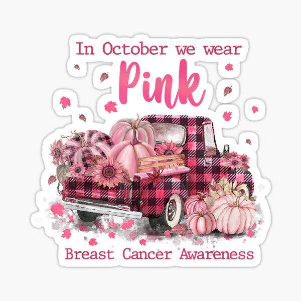 "In October We Wear Pink Pink Ribbon Truck Breast Cancer" Sticker for ...