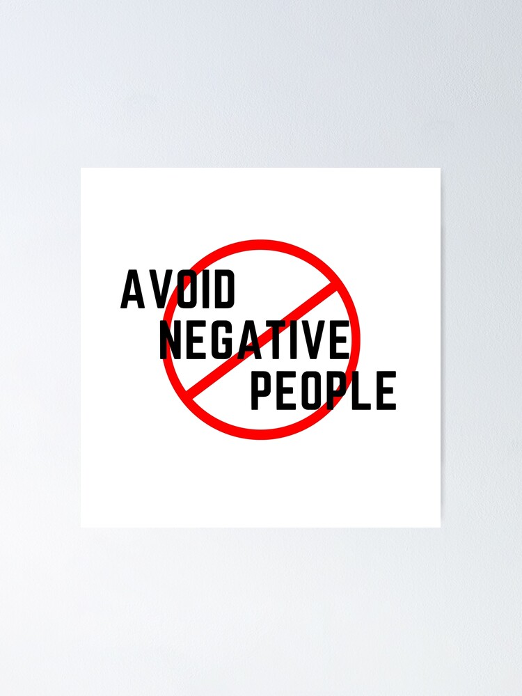 "Avoid negative people" Poster for Sale by nuz2 | Redbubble